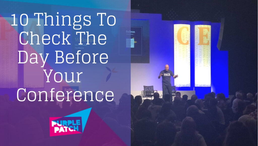 10 Things To Check The Day Before Your Conference | Purple Patch Group